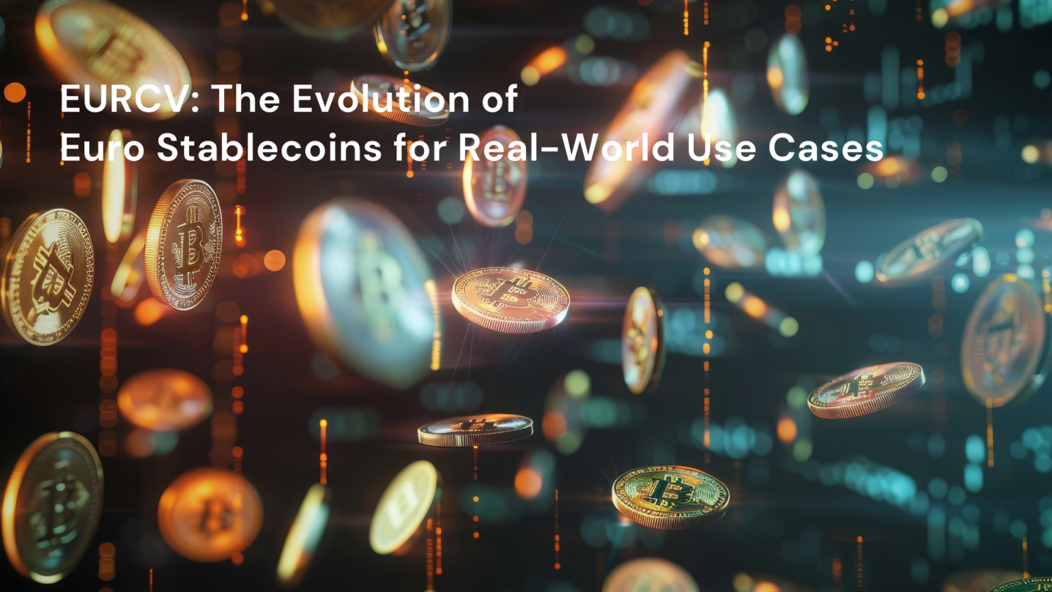 EURCV: The Evolution of Euro Stablecoins for Real-World Use Cases - Blog - Bitpace
